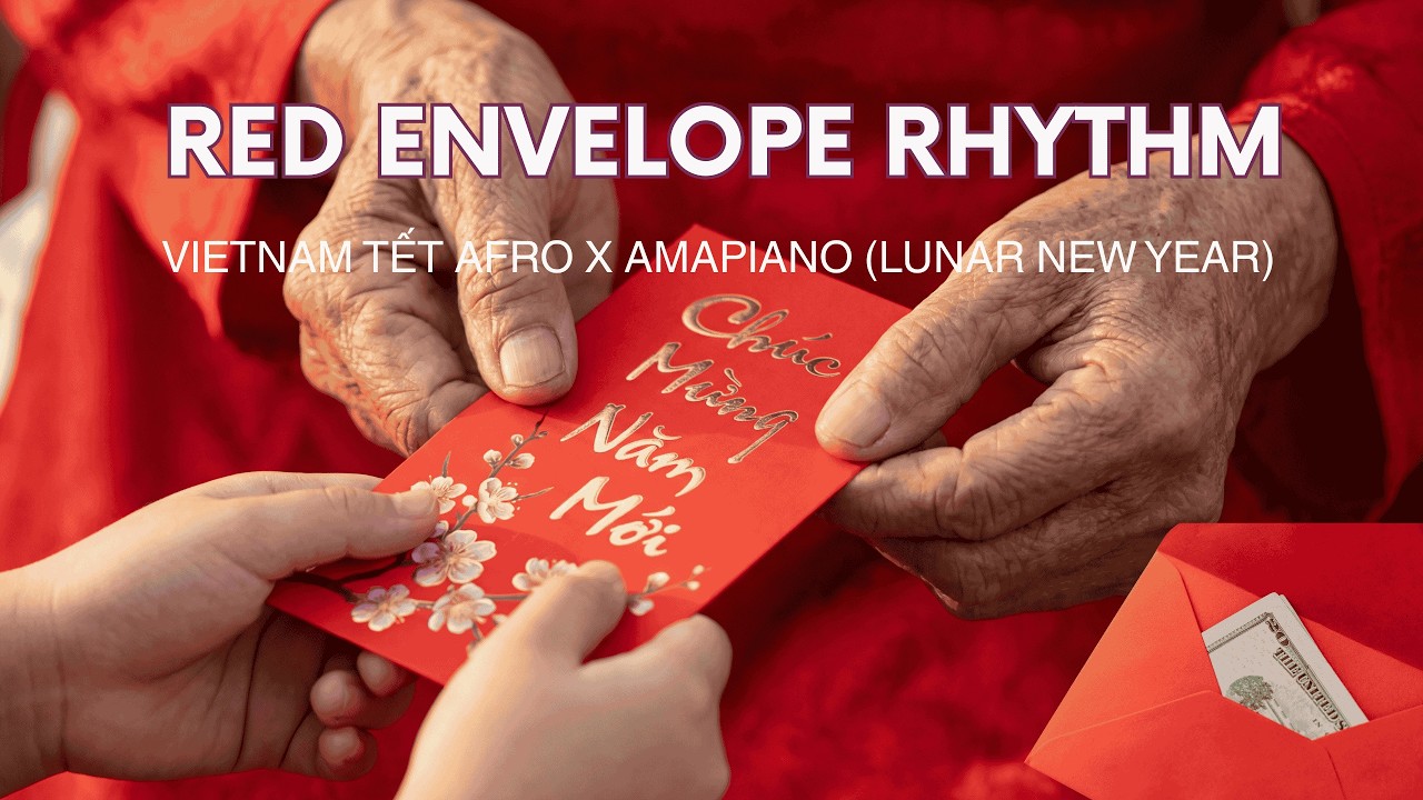 Red Envelope Rhythm | Vietnam Tết Afro x Amapiano (Lunar New Year)