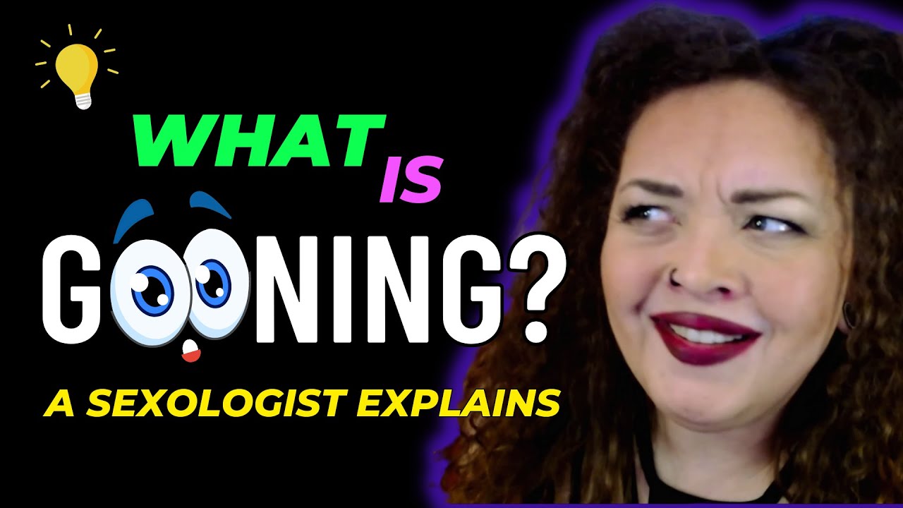 What is Gooning? A Sexologist Explains