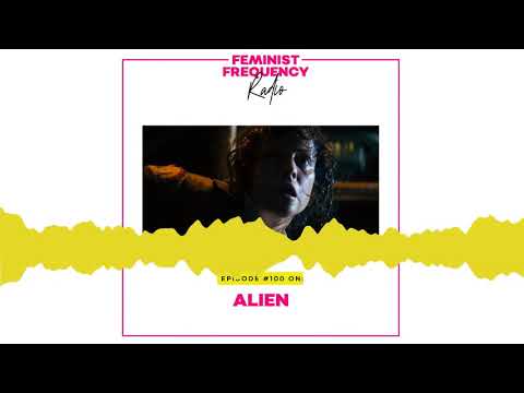 Revisiting Sci-Fi Horror Classic Alien after 40 years - Feminist Frequency Podcast Ep. 100
