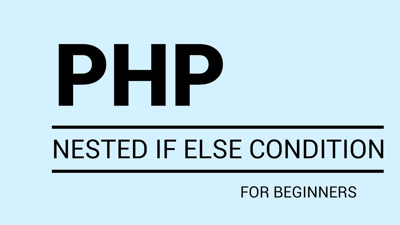 PHP Tutorial | Nested If Else Condition
