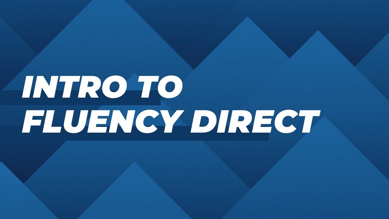 Intro to Fluency Direct