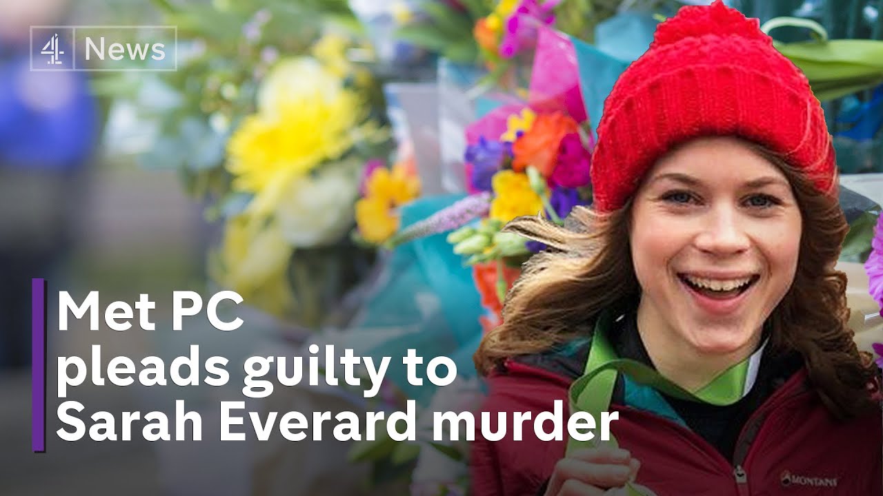 Sarah Everard murder: Met Commissioner says she’s ‘sickened’, after Met PC pleads guilty to murder