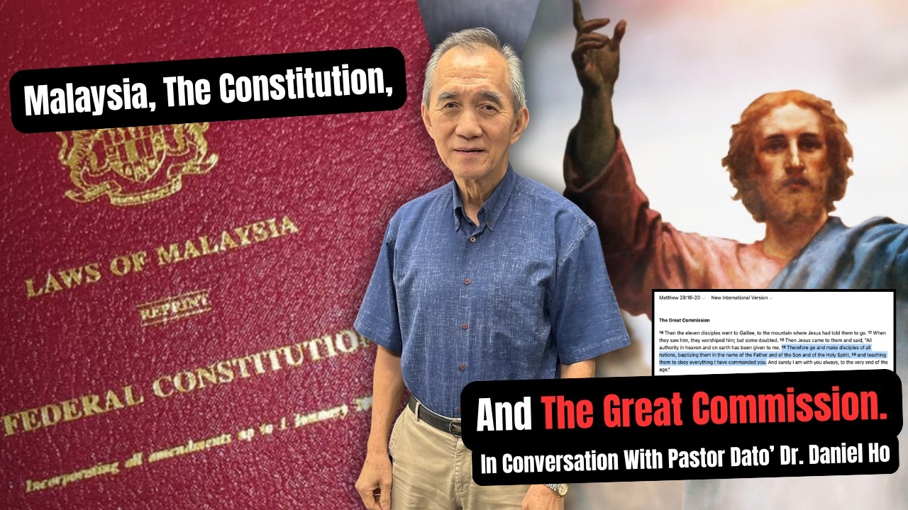 Malaysia, The Constitution, and The Great Commission - In Conversation With Pastor Daniel Ho