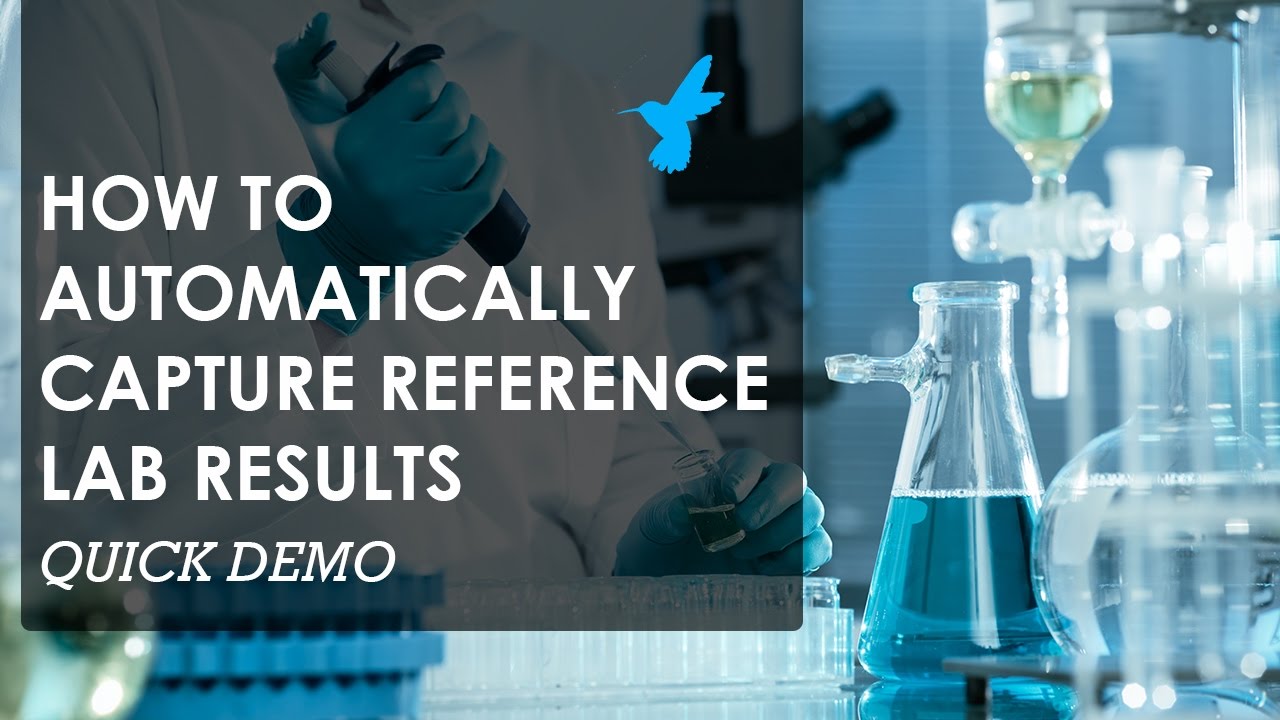 Quick Demo: How to Automatically Capture Reference Lab Results