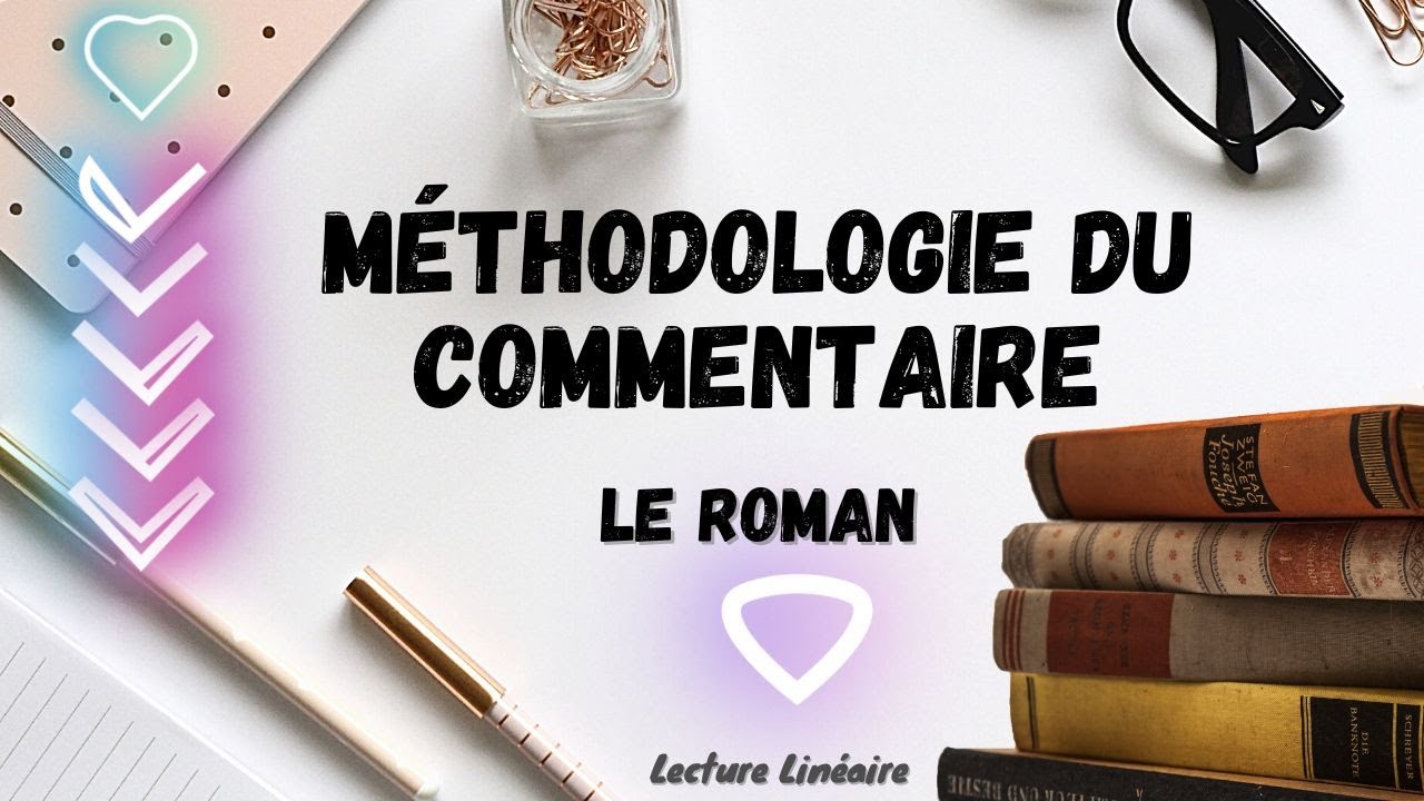 Comment faire le commentaire d'un extrait de roman ?