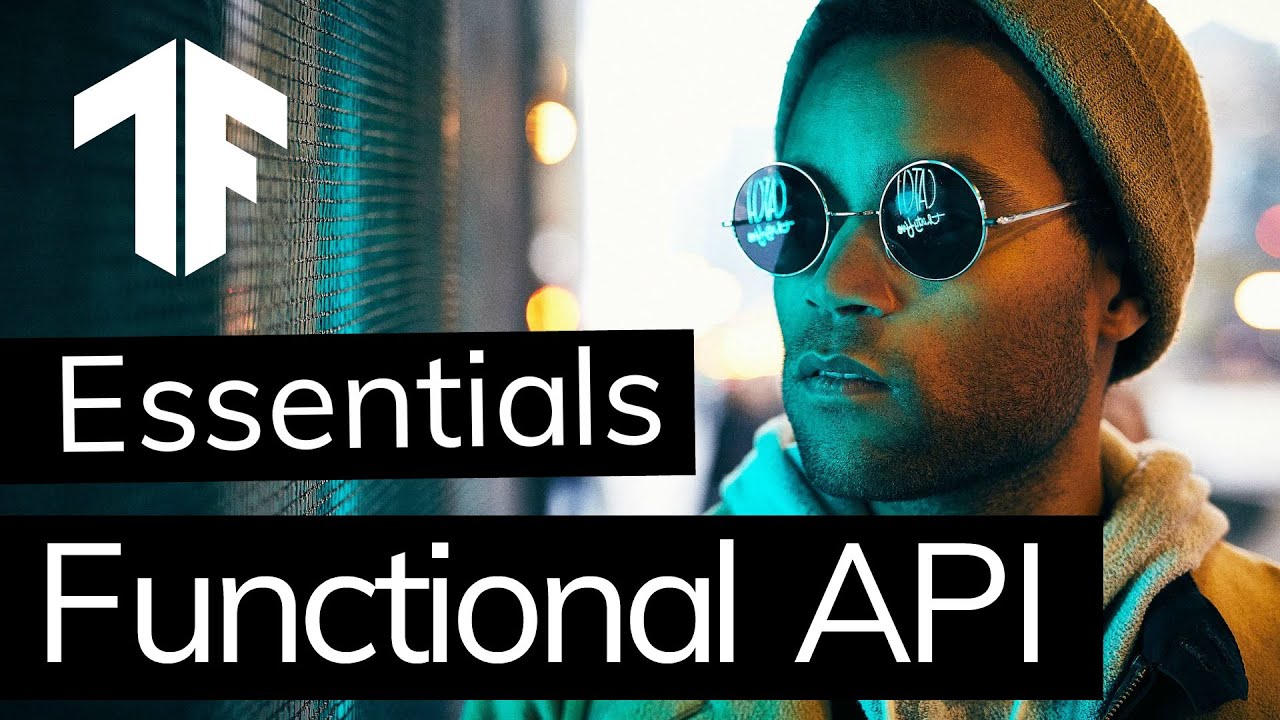 Functional API - TensorFlow Essentials #2