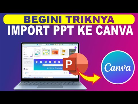 Cara Import PPT Ke Canva | Memasukkan File PowerPoint Ke Canva,