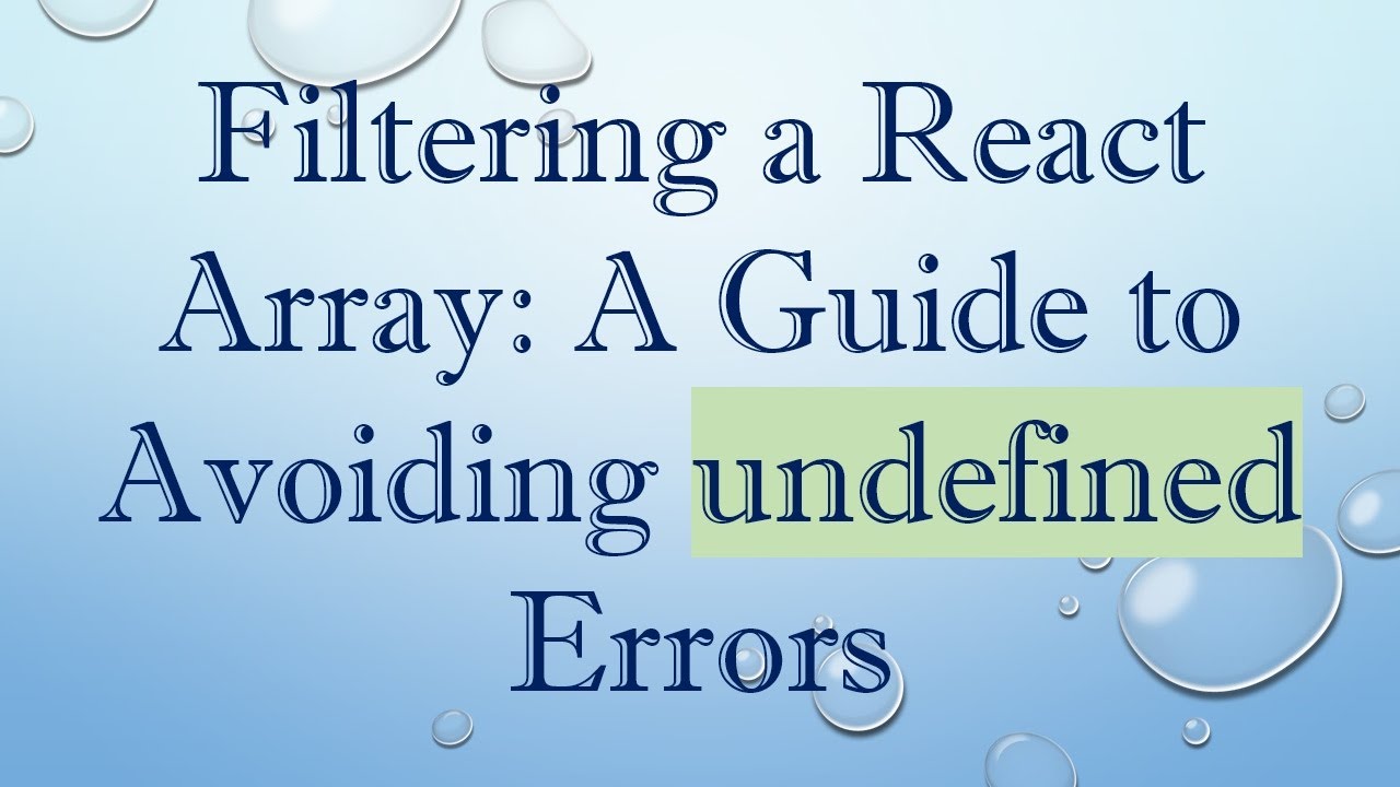 Filtering a React Array: A Guide to Avoiding undefined Errors