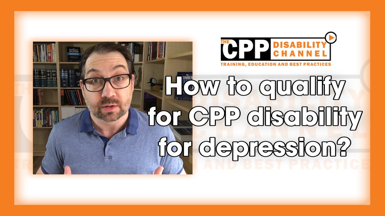 CPP Disability | How to qualify for benefits with depression