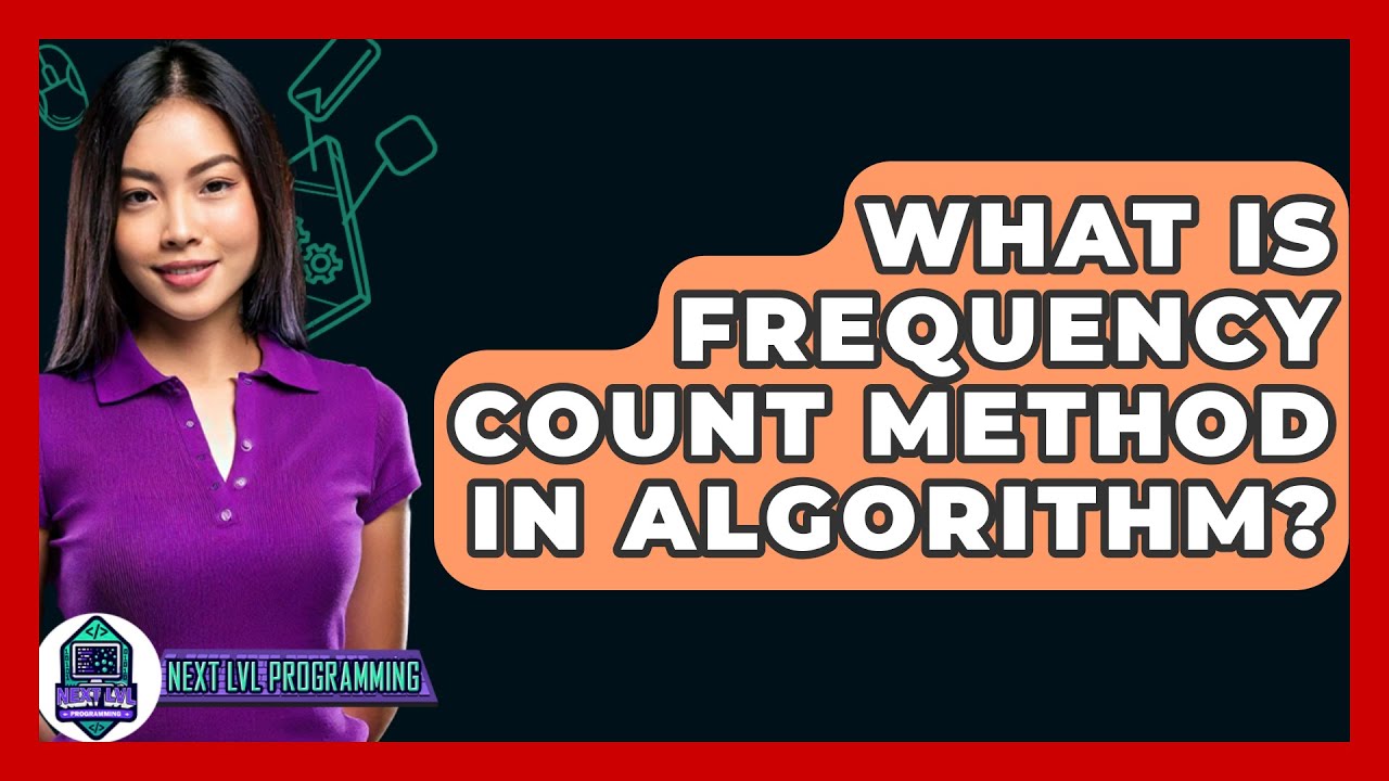 What Is Frequency Count Method In Algorithm? - Next LVL Programming