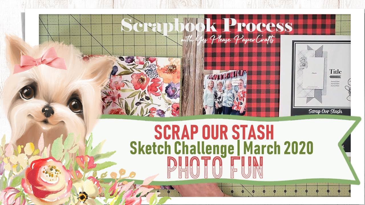 Photo Fun | Scrap Our Stash March 2020 Sketch Challenge | Scrapbook Process