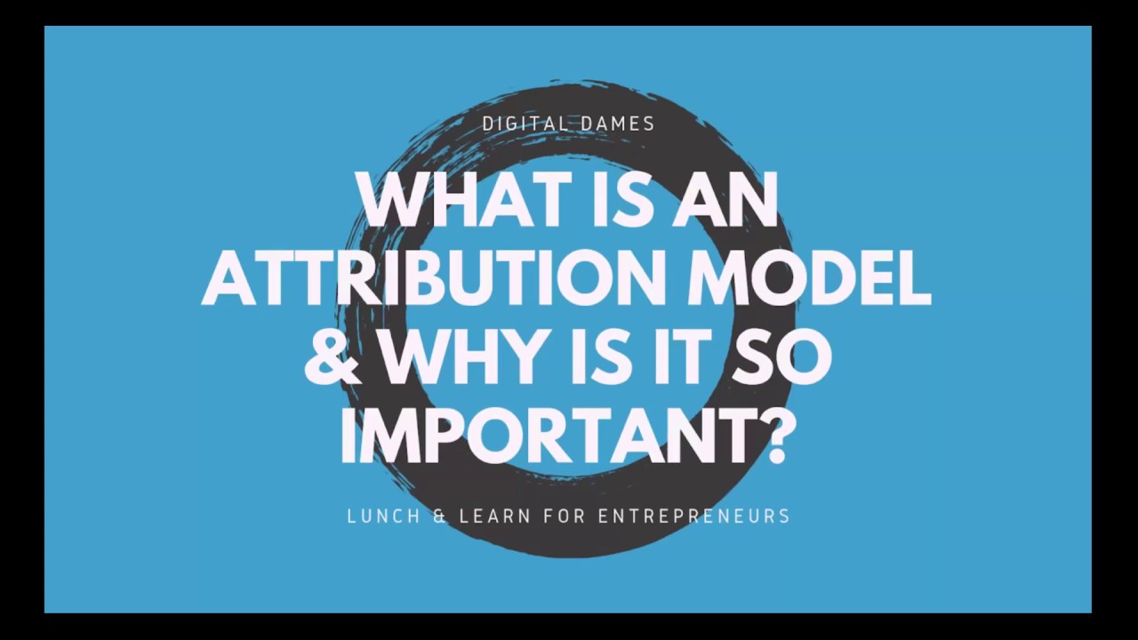 What Is An Attribution Model And Why Is It So Important