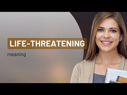 Understanding "Life-Threatening": A Guide for English Learners