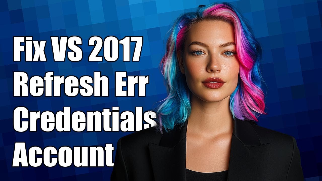 Fix Visual Studio 2017 Error: We Could Not Refresh Credentials for Account