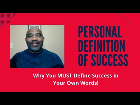 Personal Definition of Success - Why You MUST Define Success in Your OWN Words