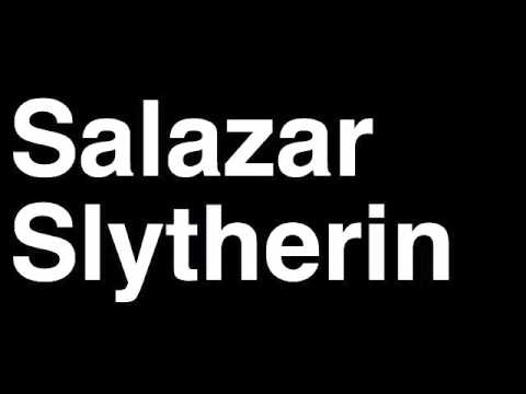 How to Pronounce Salazar Slytherin Hogwarts Harry Potter Books Movies Cast Characters Runforthecube