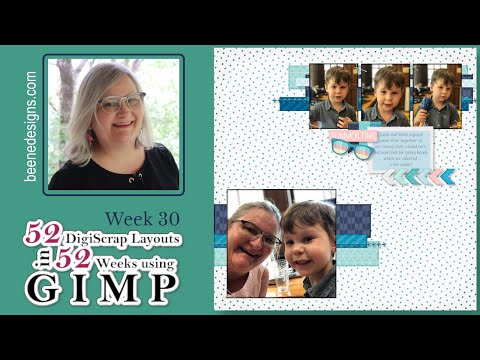 GIMP | Digital Scrapbook with Me | Week 30 of 52 DigiScrap Layouts in 52 Weeks