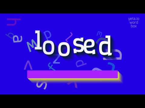 LOOSED - HOW TO PRONOUNCE LOOSED?