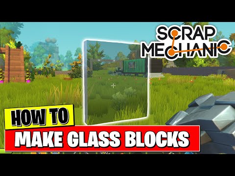 Steam Community :: Video :: SCRAP MECHANIC - HOW TO MAKE GLASS BLOCKS