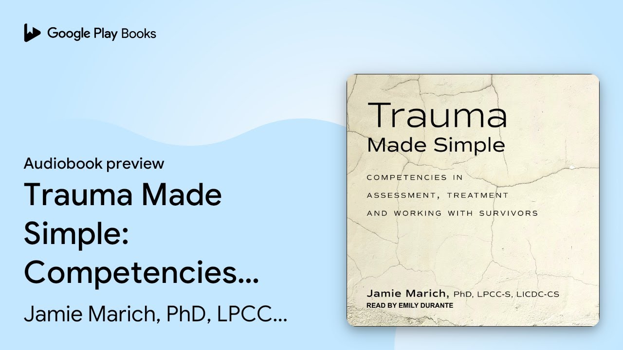 Trauma Made Simple: Competencies in Assessment,… by Jamie Marich, PhD, LPCC-S,… · Audiobook preview