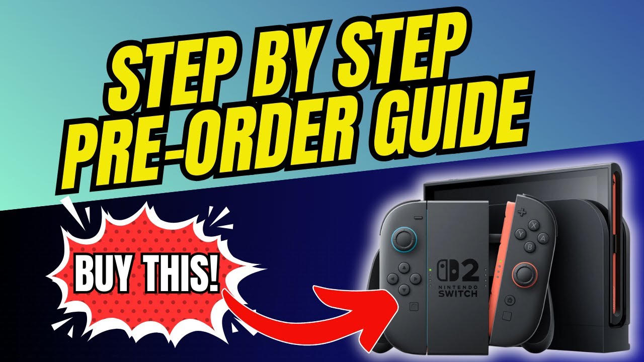 How to Pre-order a Nintendo Switch 2  - Master Guide (Exclusive info!)