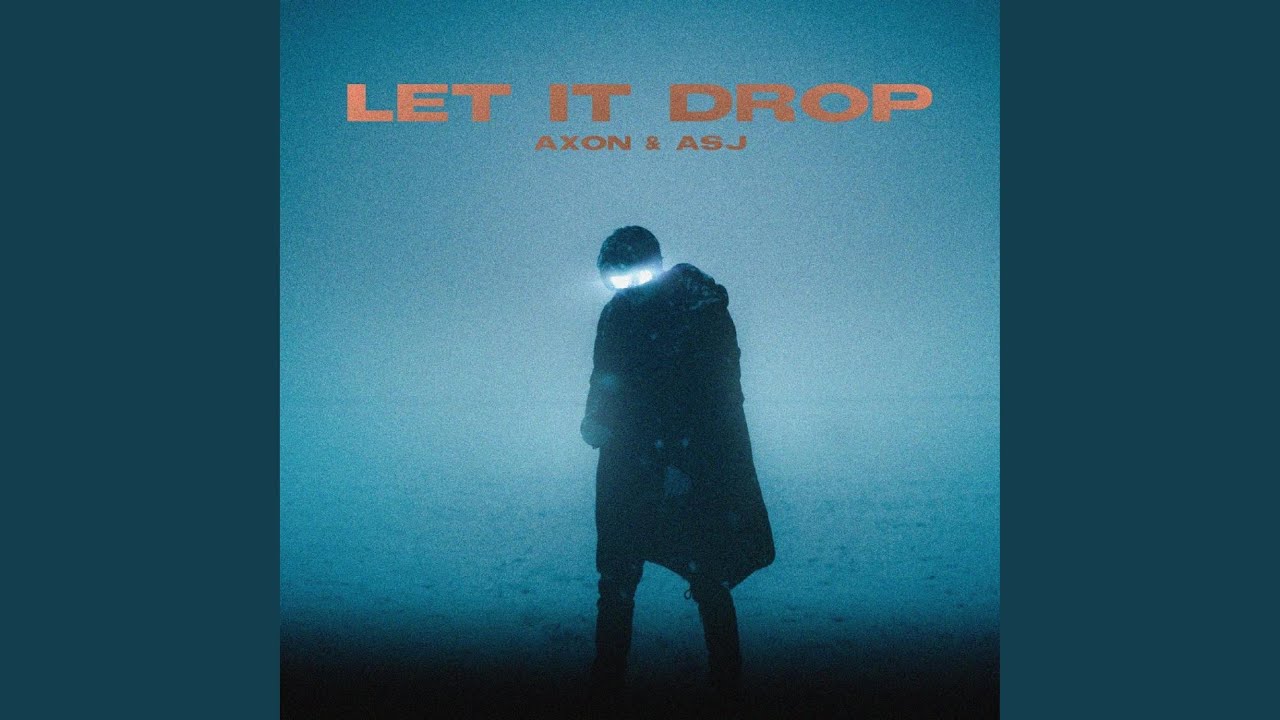Let It Drop (feat. AXON :)