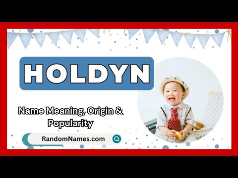 Holdyn - Baby Boy Name Meaning, Origin & Popularity - RandomNames.com