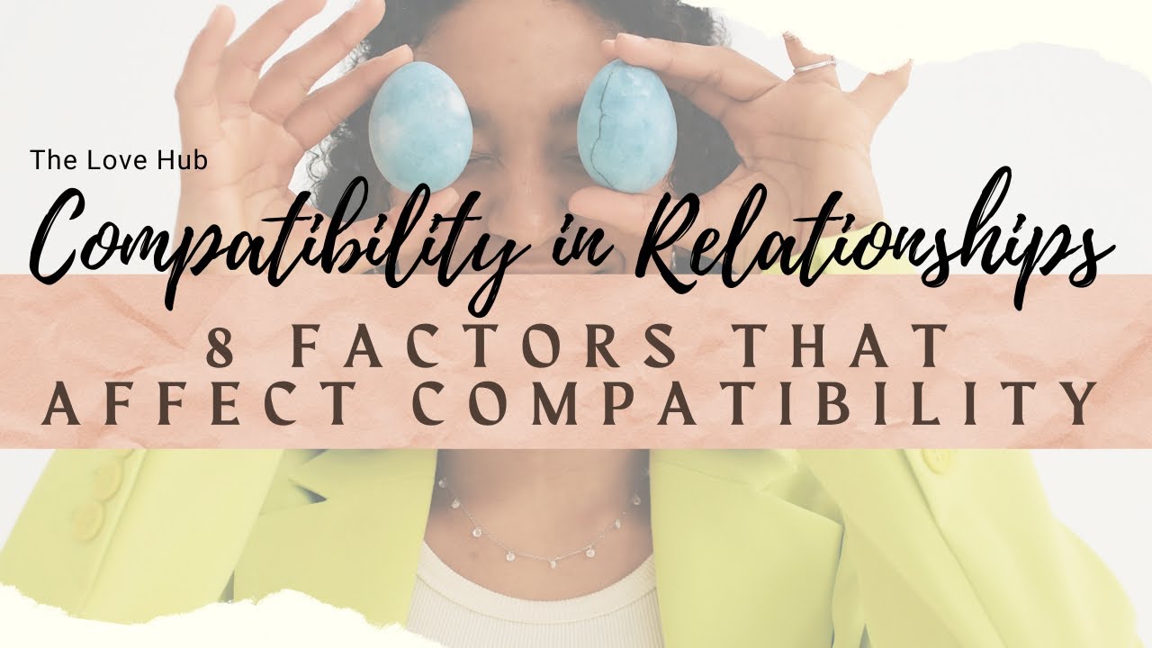 Compatibility in Relationships: How to Know if You and Your Partner are Compatible