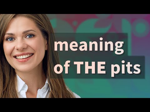 The pits | meaning of The pits
