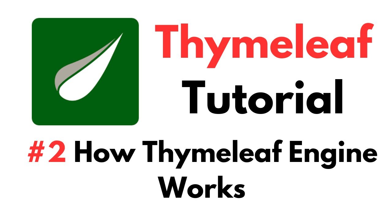 Thymeleaf Tutorial: #2 How Thymeleaf Engine Works