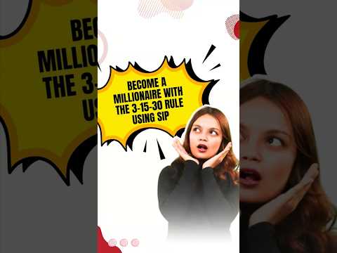 How to Become a Millionaire with the 3-15-30 Rule Using SIP!