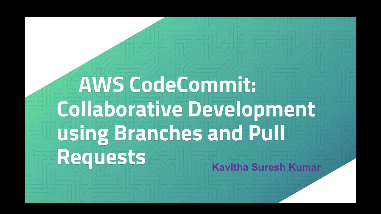 AWS CodeCommit: Collaborative Development using Branches and Pull Requests