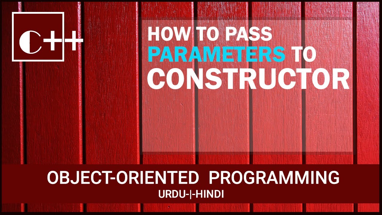How to pass parameters to constructor | Object Oriented Programming In Hindi