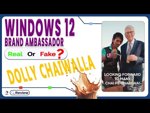 Windows 12 Ambassador | Windows 12 brand Ambassador Fake or Real | Dolly Chaiwala | Truth Bursting