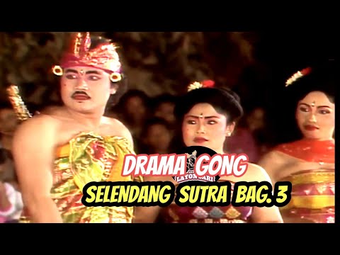 DRAMA GONG SANCAYA DWIPA BANGLI, Judul : SELENDANG SUTRA Bag. 3.