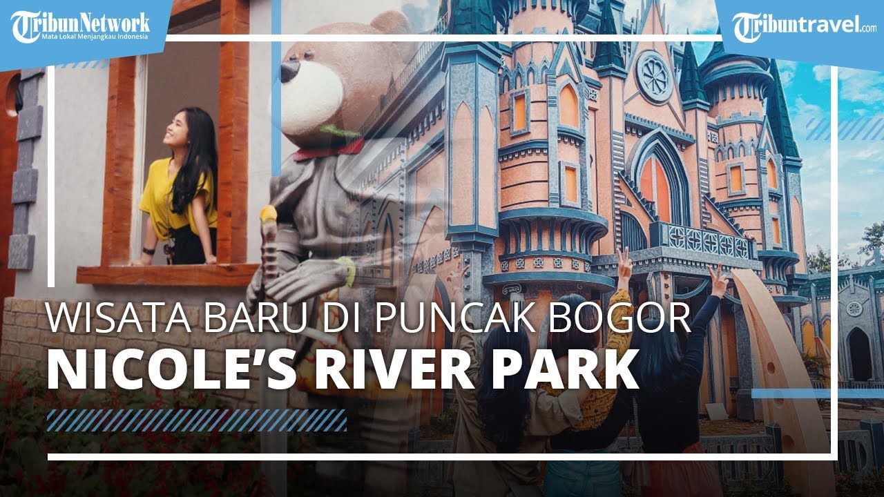 Nicole's River Park Wisata Baru di Puncak Bogor, Simak Harga Tiketnya ... Nicole's River Park Wisata Baru di Puncak Bogor, Simak Harga Tiketnya ...