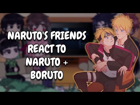 Naruto's Friends React To Naruto + Boruto || Gacha React