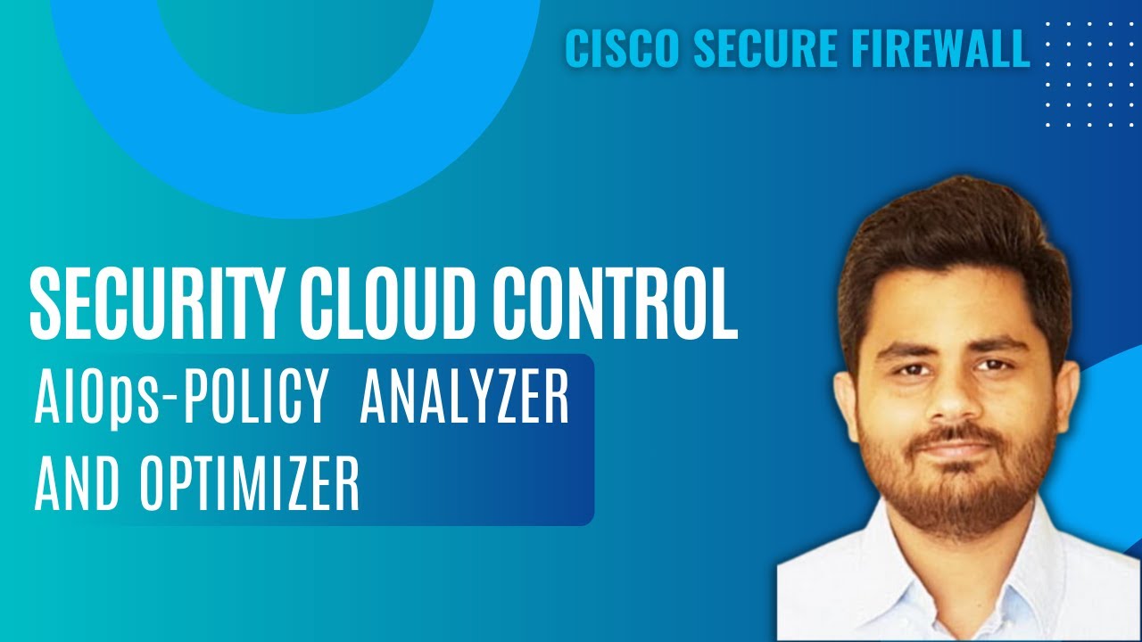 Security Cloud Control - AIOps - Policy Analyzer and Optimizer