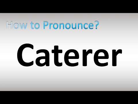 How to Pronounce Caterer