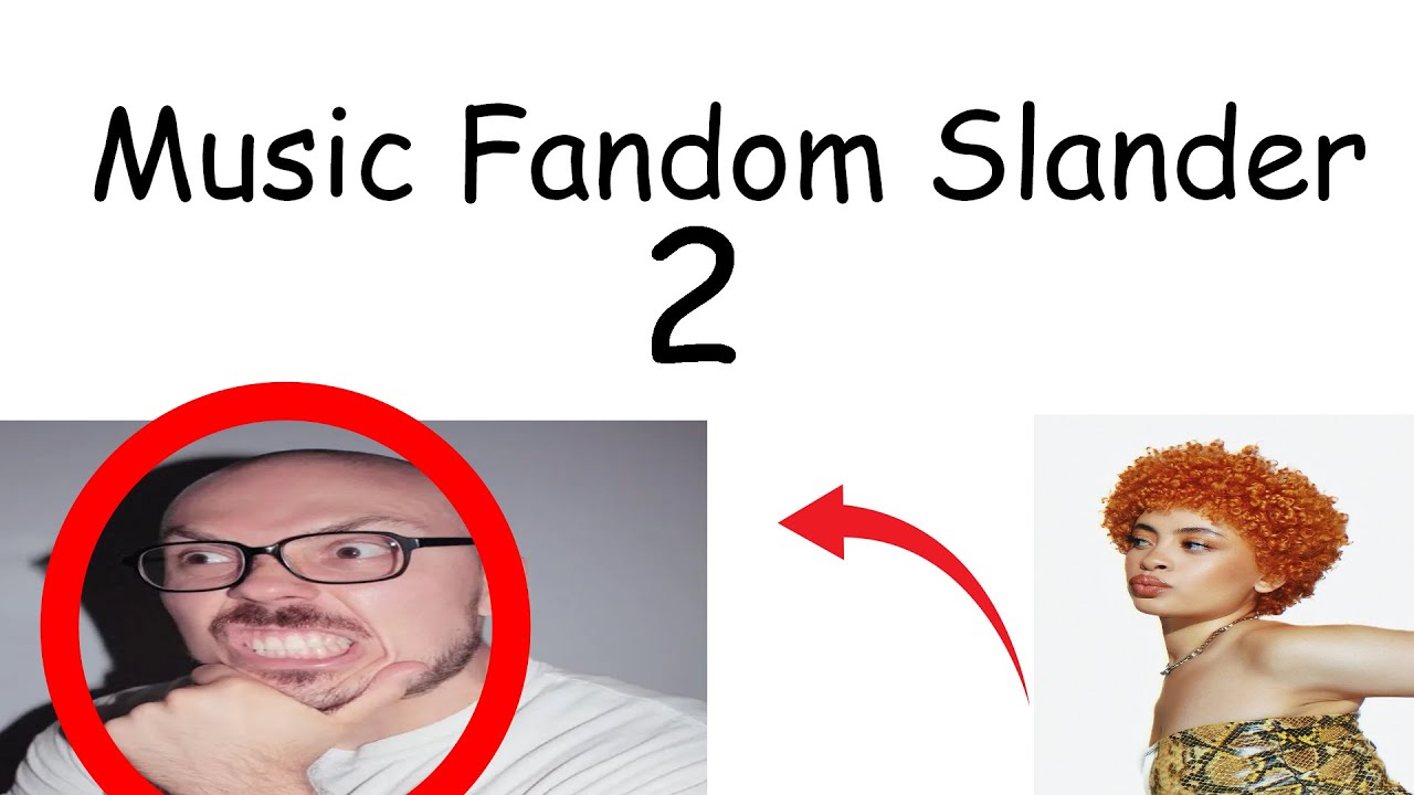 Music Fandom Slander. (Part 2)