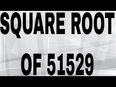 SQUARE ROOT OF 51529
