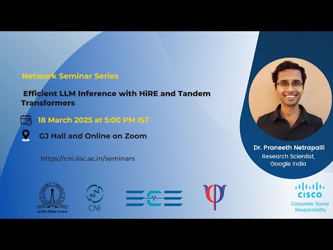 Efficient LLM Inference with HiRE and Tandem Transformers | Dr. Praneeth Netrapalli | Google