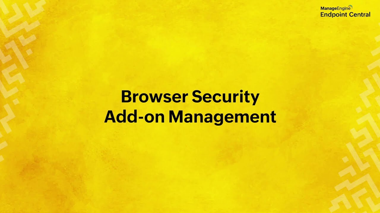 Managing Add-ons | Browser Security Walkthrough | ManageEngine Endpoint Central