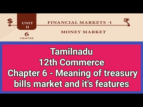 TN 12th Commerce || Chapter 6 Meaning of Treasury bills market and its features