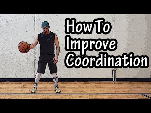 How To Improve Coordination Skills And Balance - Coordination Exercises And Drills For Athletes