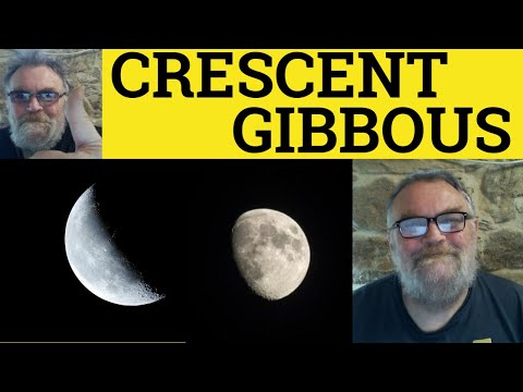 🔵 Gibbous Meaning - Crescent Defined - Gibbous Examples - Crescent Explained - Essential Vocabulary