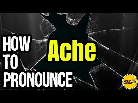 How To Pronounce Ache? (CORRECTLY) Meaning & Pronunciation
