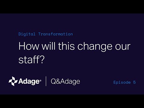 Q&Adage - How will digital transformation impact staff?