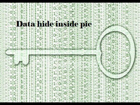 hide data inside pic | Education and Tricks