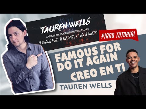 Tauren Wells - Famous For (I Believe) / Do It Again / Piano tutorial / Chart / Creo en ti